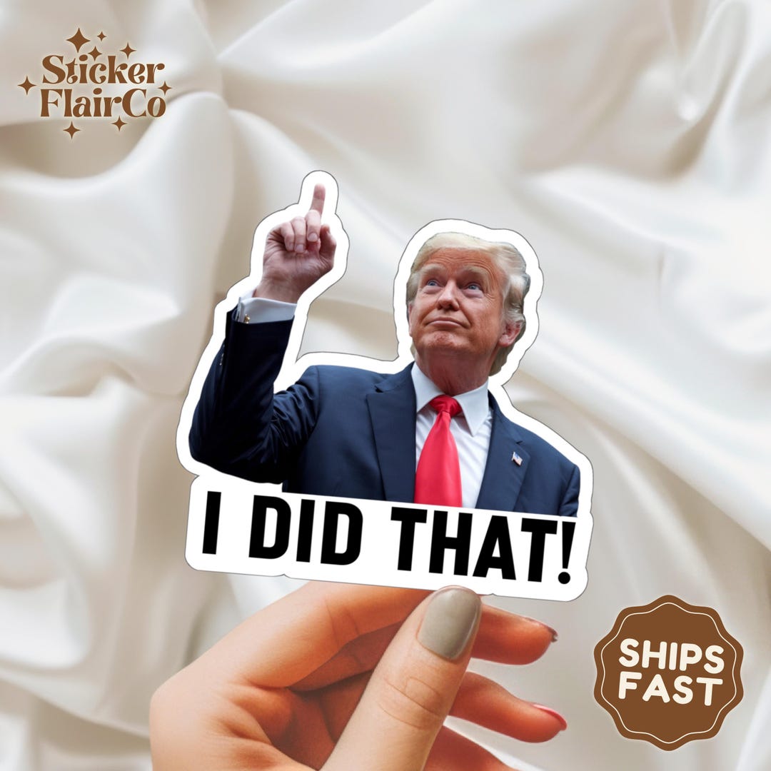 Trump I Did That Sticker, USA Sticker, Laptop Stickers, Support Trump ...