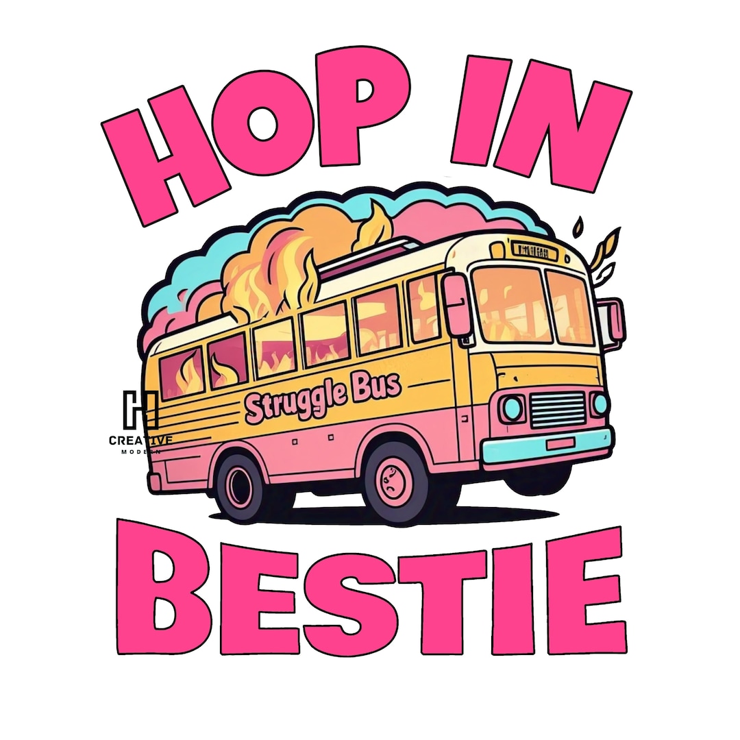 Struggle Bus Hop in Bestie PNG | Trendy PNG | Popular PNG | Mental ...