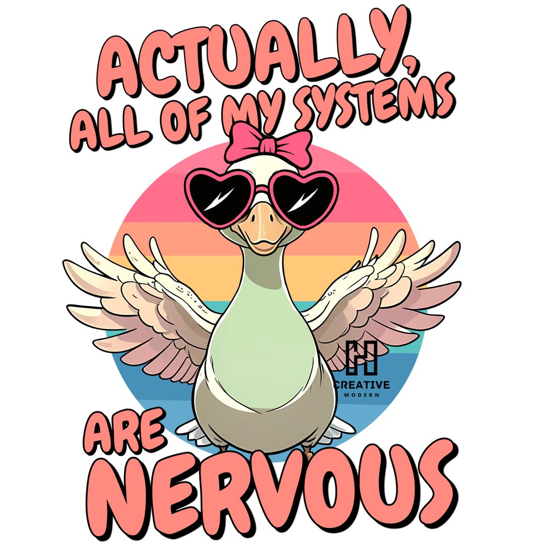 All of My Systems Are Nervous PNG, Funny Mental Health Anxiety Png ...