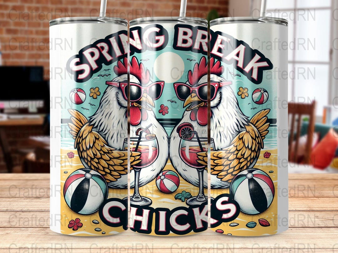 Spring Break Chicks Tumbler Wrap, Fun Chicken Beach Design, 20 Oz ...