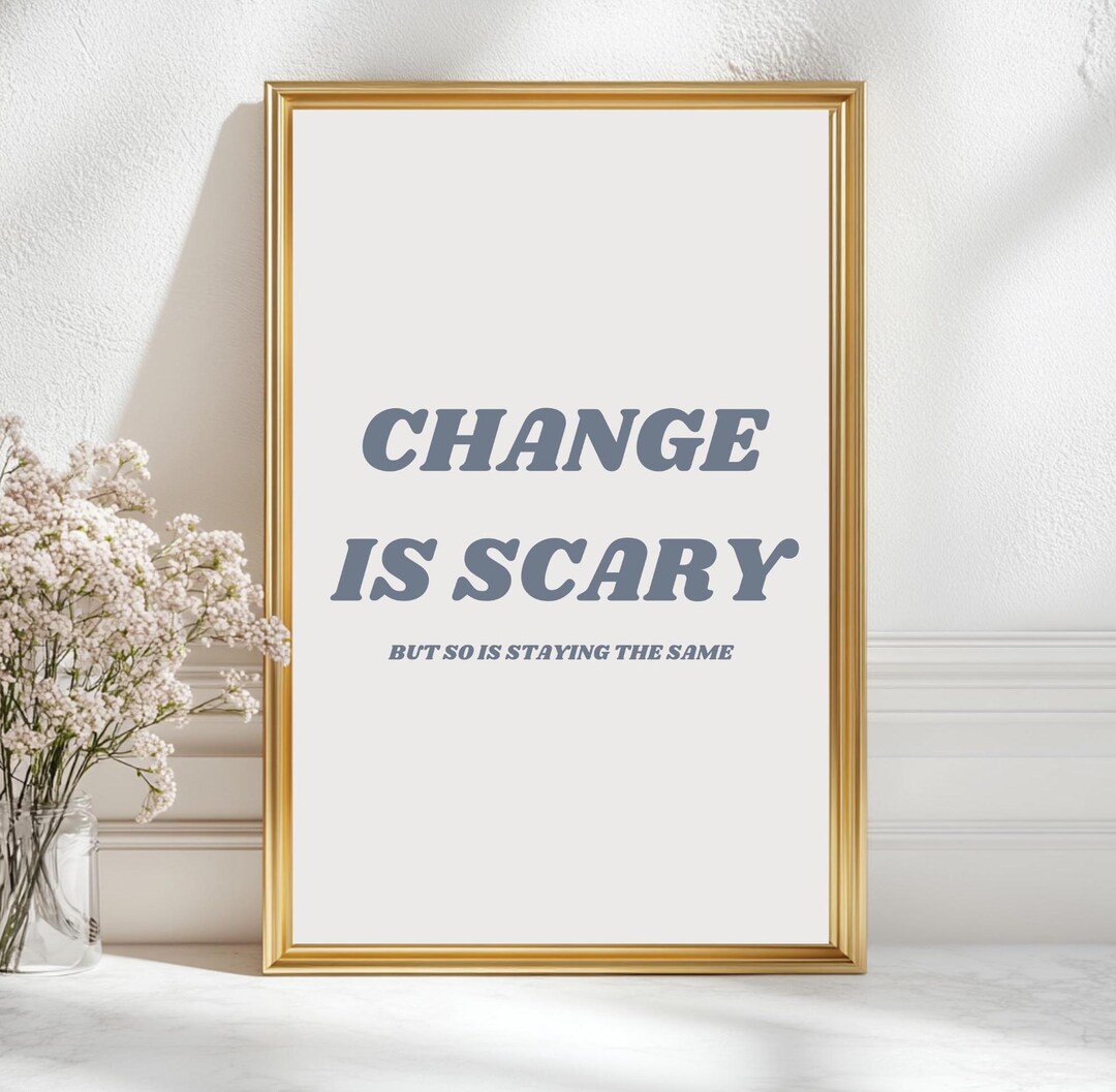 Change is Scary but so is Staying the Same Modern Minimalist Digital ...