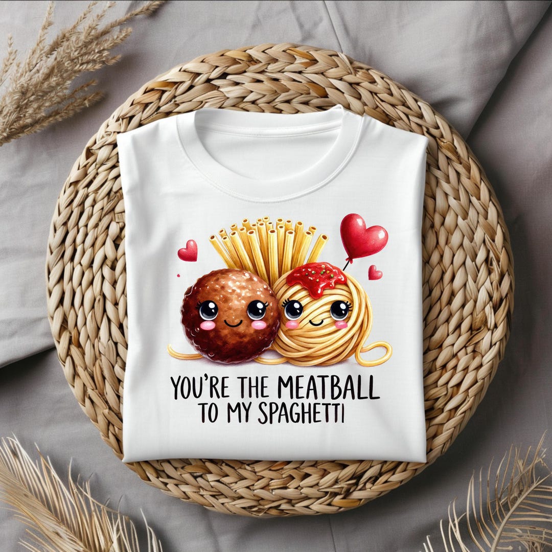 You're the Meatball to My Spaghetti Png - Funny Couple Svg, Matching ...
