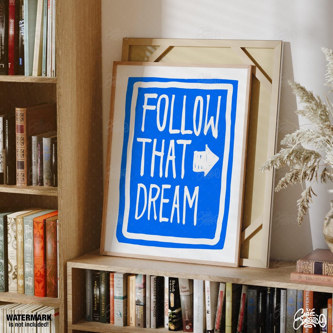Follow That Dream, Inspirational Wall Art, Motivational Poster, Quote ...