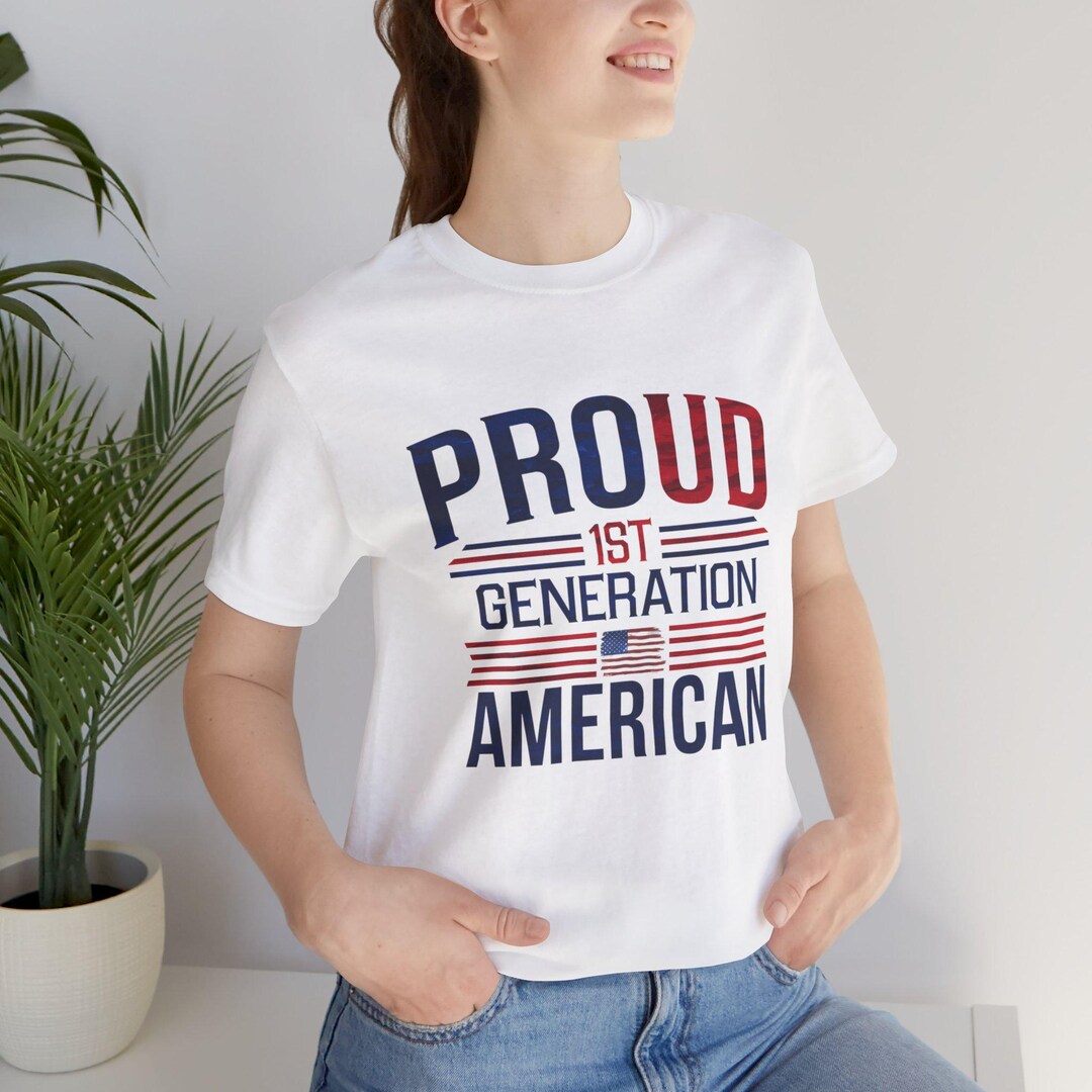 Proud 1st Generation American Tee, Patriotic Unisex Shirt, USA Flag ...