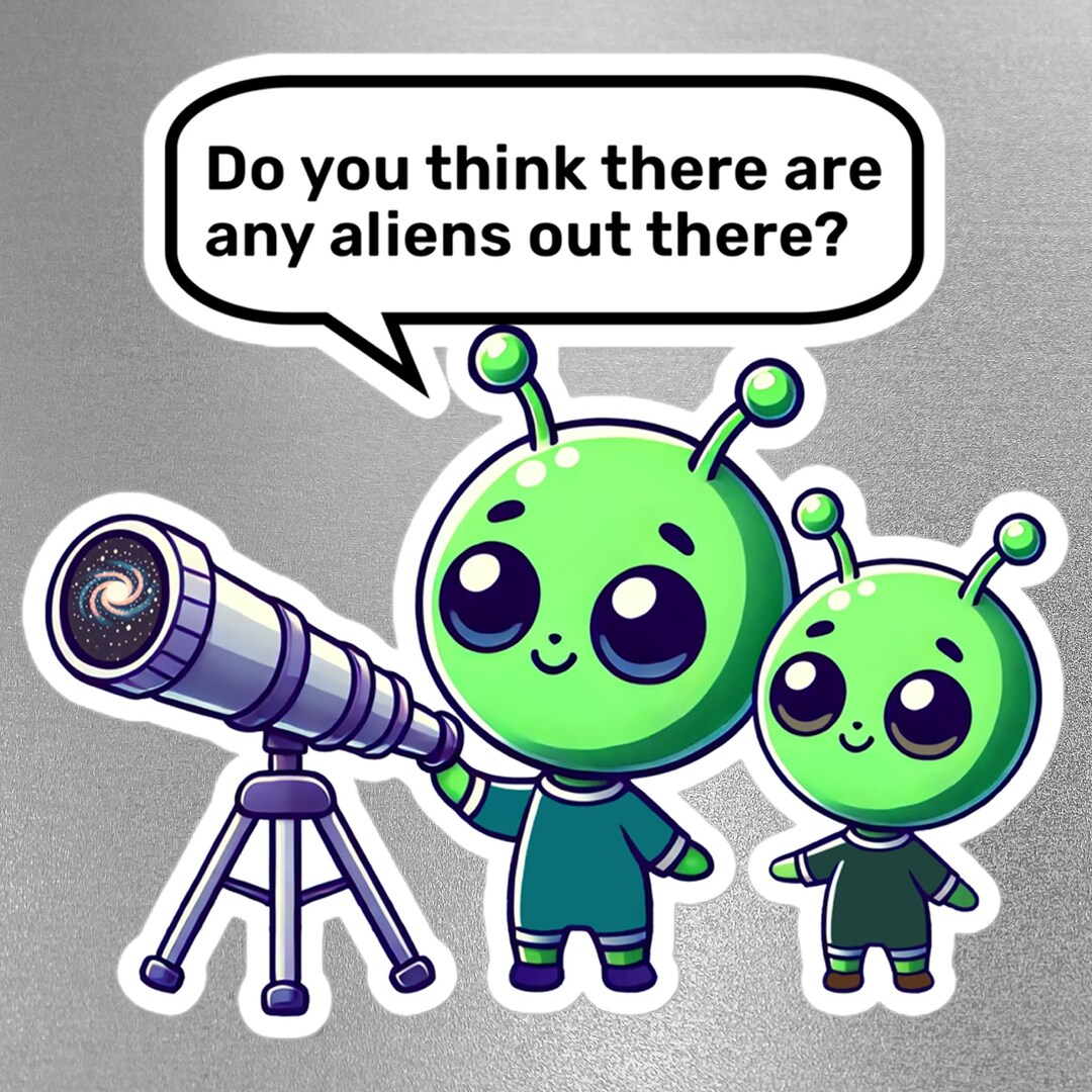 Funny Alien Comic Sticker | Space Cartoon Humor Sticker | "do You Think ...