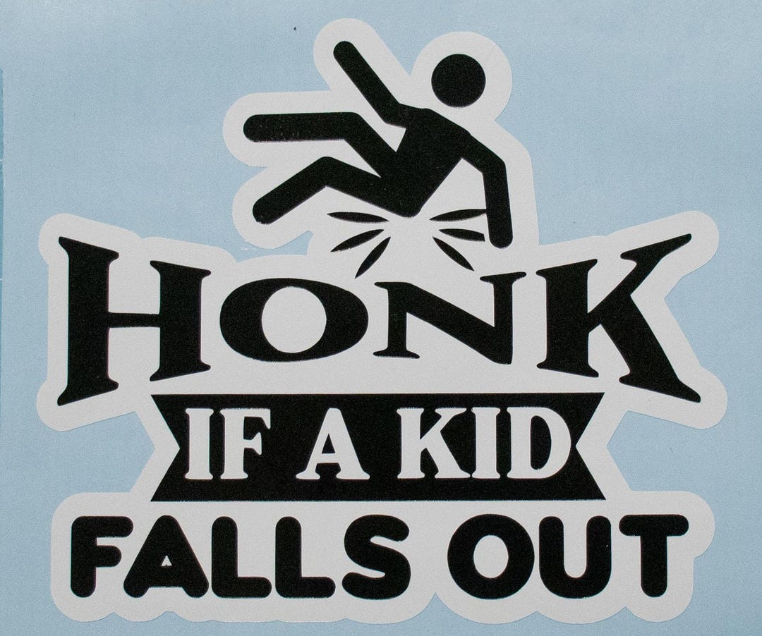 Car Decals, Vinyl, Mom, Dad, Kids, Honk If a Kid Falls Out - Etsy