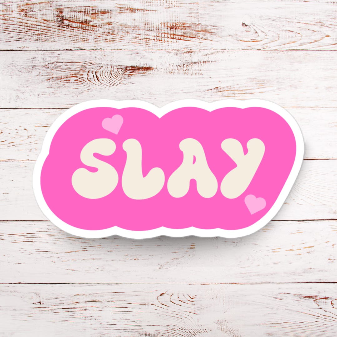 Slay Sticker, Bubble-free Stickers, Positive Affirmations, Daily ...