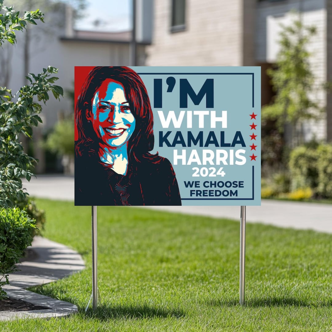 I'm With Her, Kamala Harris 2024 Yard Sign Coroplast We Choose Freedom ...