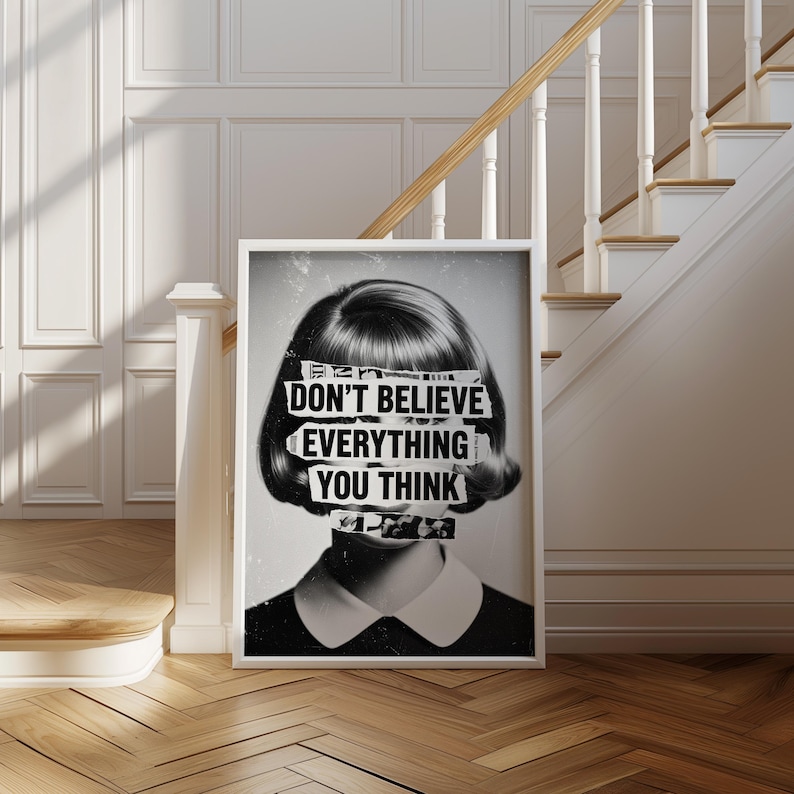 Modern Minimalist Black & White Poster - 'don’t Believe Everything You ...