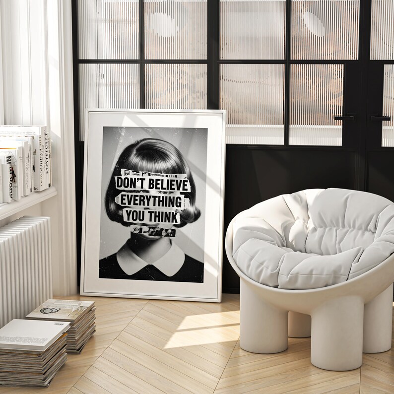 Modern Minimalist Black & White Poster - 'don’t Believe Everything You ...