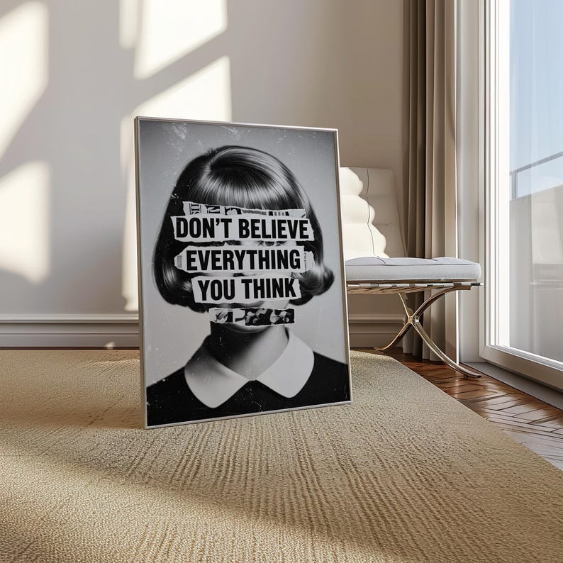 Modern Minimalist Black & White Poster - 'don’t Believe Everything You ...