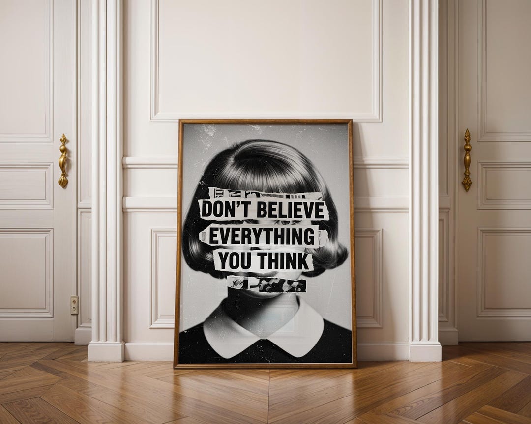 Modern Minimalist Black & White Poster - 'don’t Believe Everything You ...