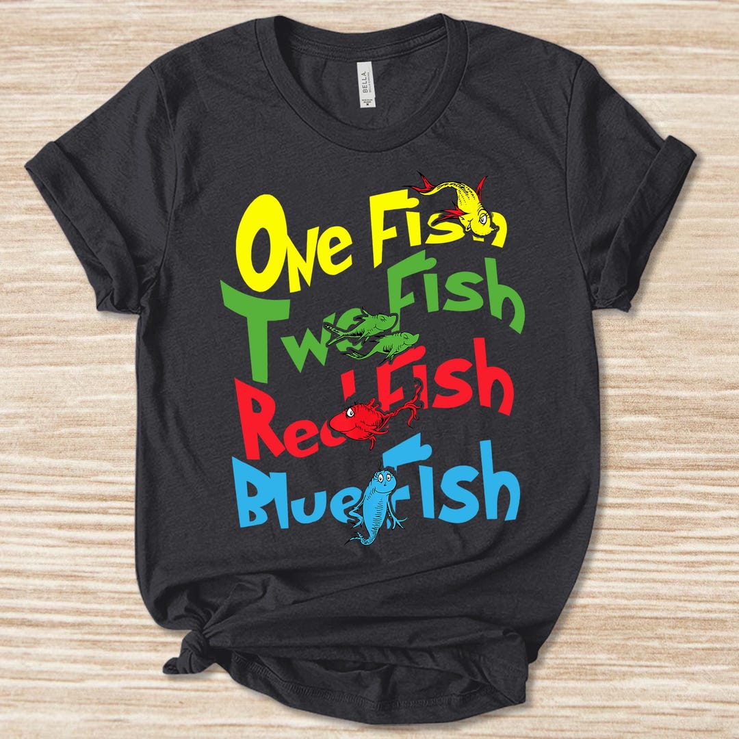 One Fish Two Fish Red Fish Blue Fish Shirt, Fish Lover Shirt, Read ...