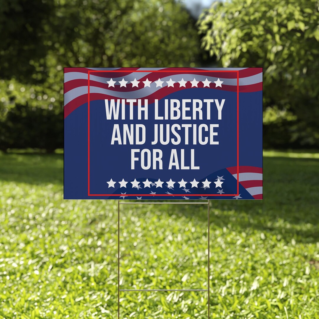 With Liberty and Justice for All Political Yard Sign With H Stake ...