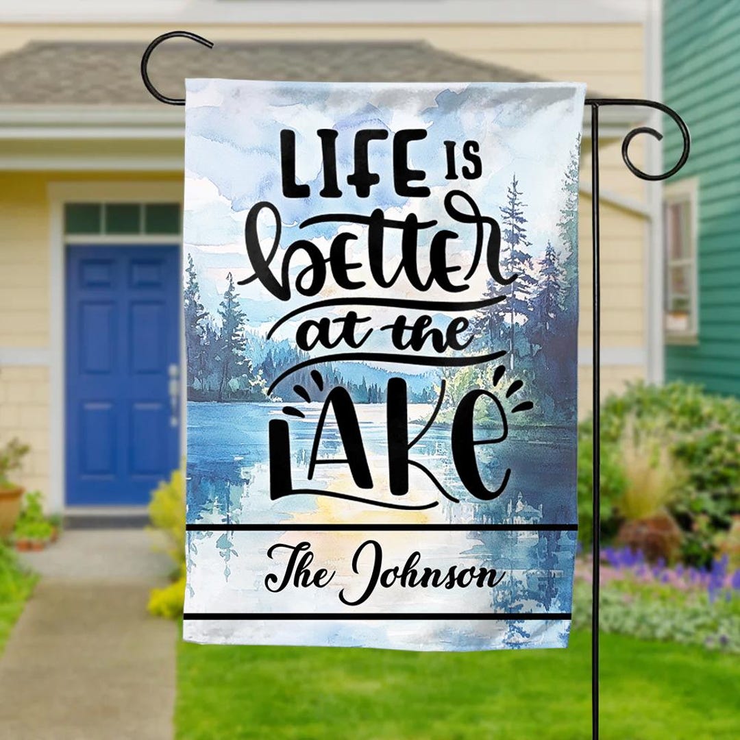 Life is Better at the Lake Flag, Welcome to the Lake Flag, Lake House ...