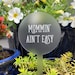 Funny / Quote / Custom Plant Pick / Garden Marker / Punny Plant Stake ...