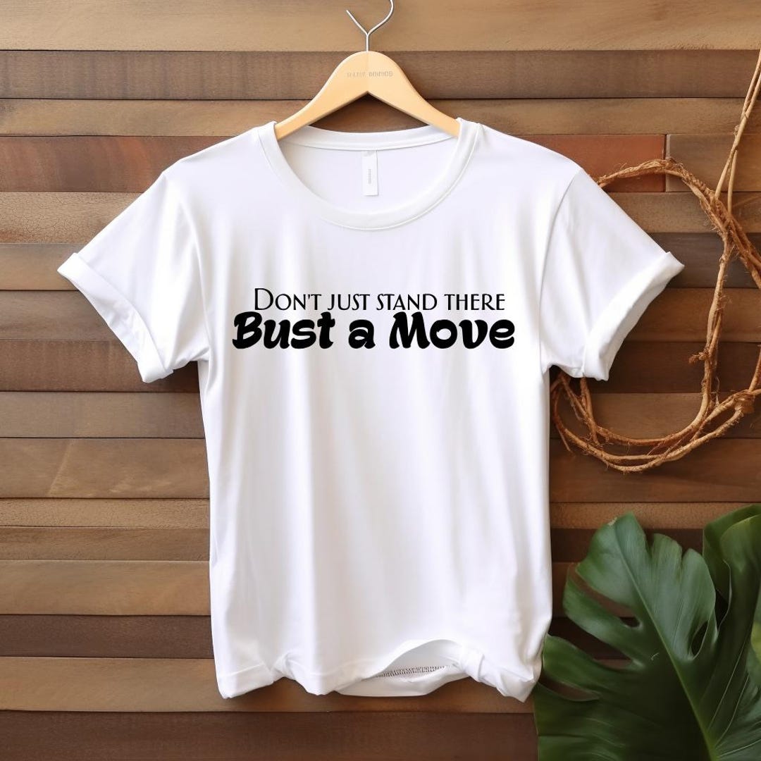 Don't Just Stand There Bust a Move SVG, 90's, 90's Music, 80's Music ...