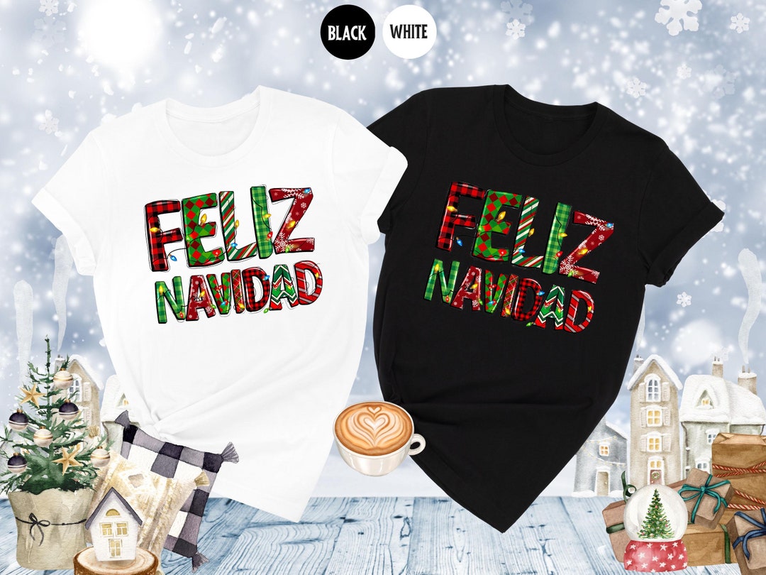 Feliz Navidad Shirt, Spanish Christmas Shirt, Spanish Mexican, Latino ...