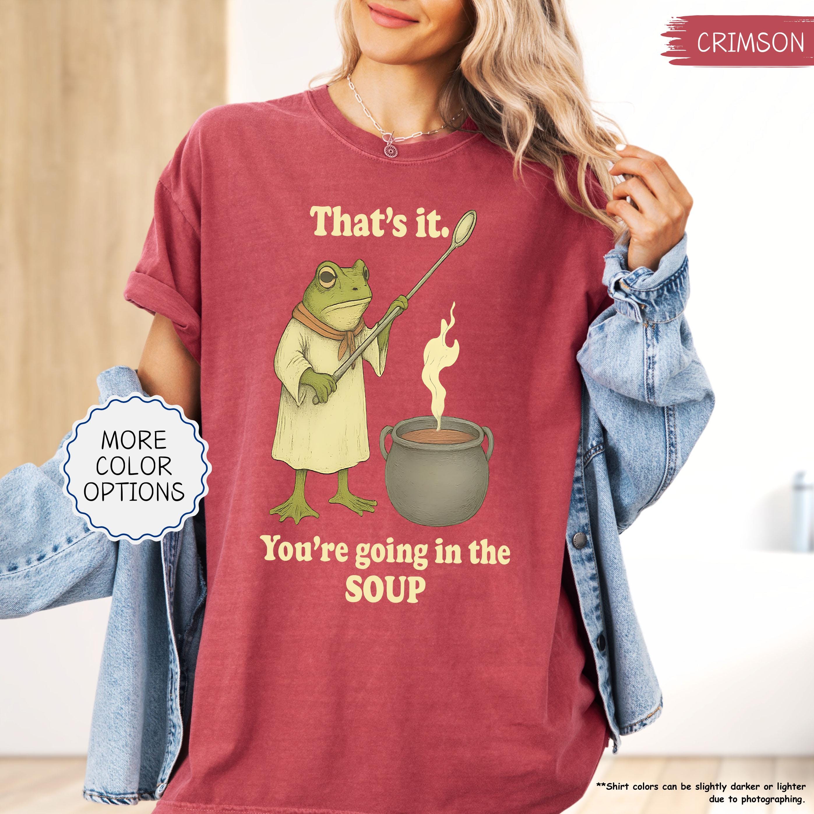 Comfort Colors® Frog T-shirt, That's It. You're Going in the Soup T ...