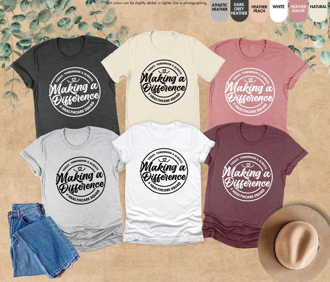 Making a Difference Shirt, Healthcare Squad Shirts, Medical Staff Shirt ...