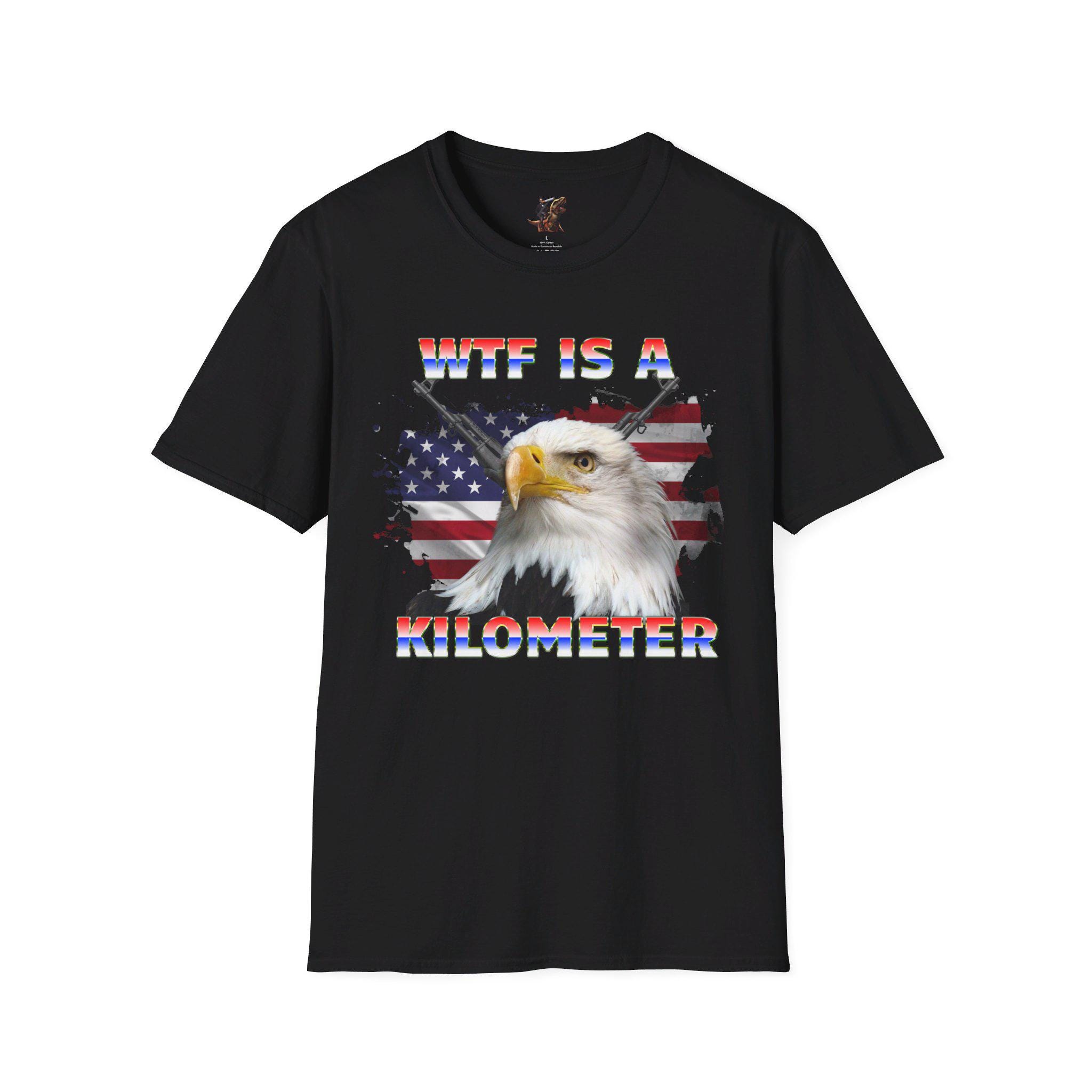 WTF is A Kilometer Meme Shirt, Funny, American T-shirt - Etsy