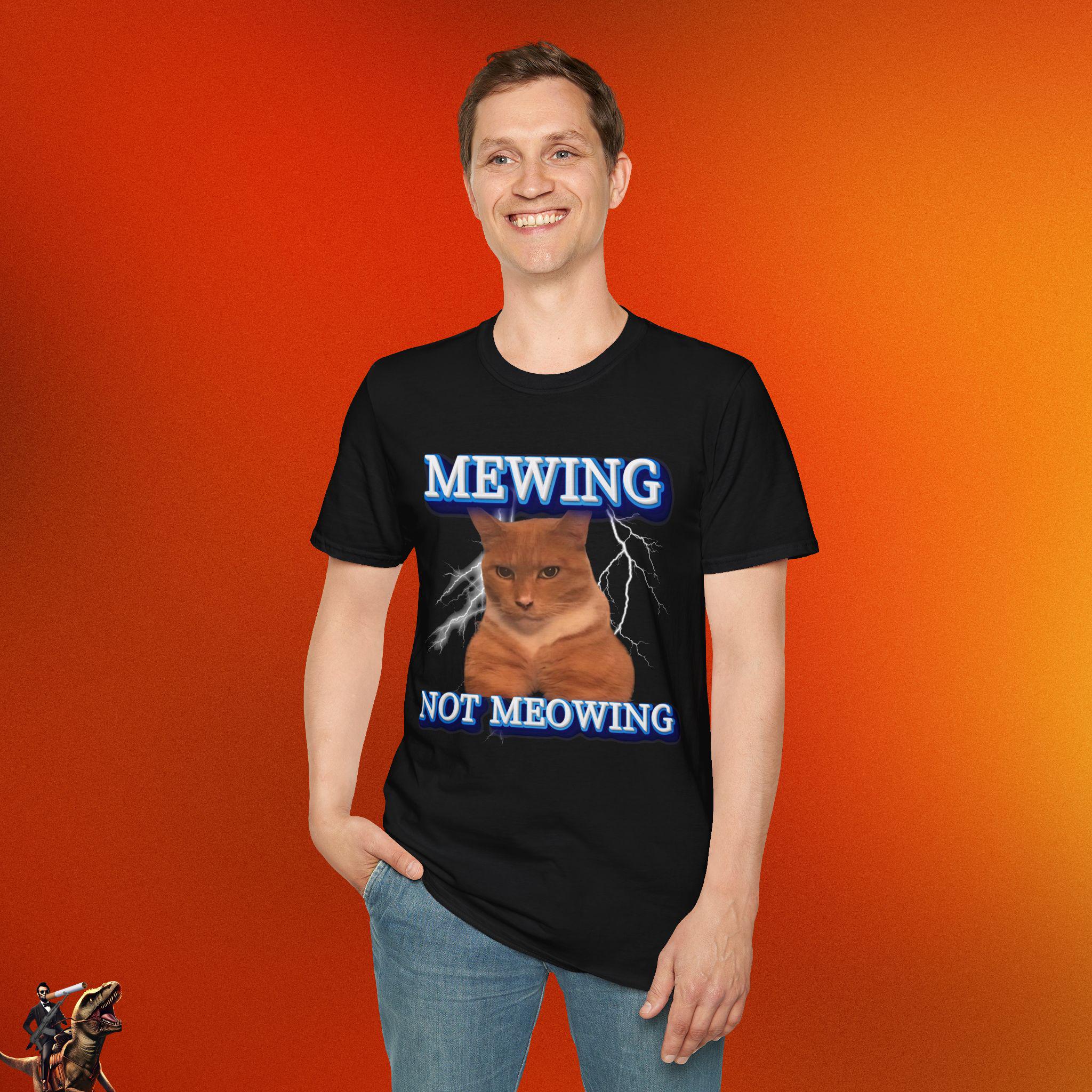 Mewing Not Meowing. Funny, Gen Z Humor T-shirt - Etsy