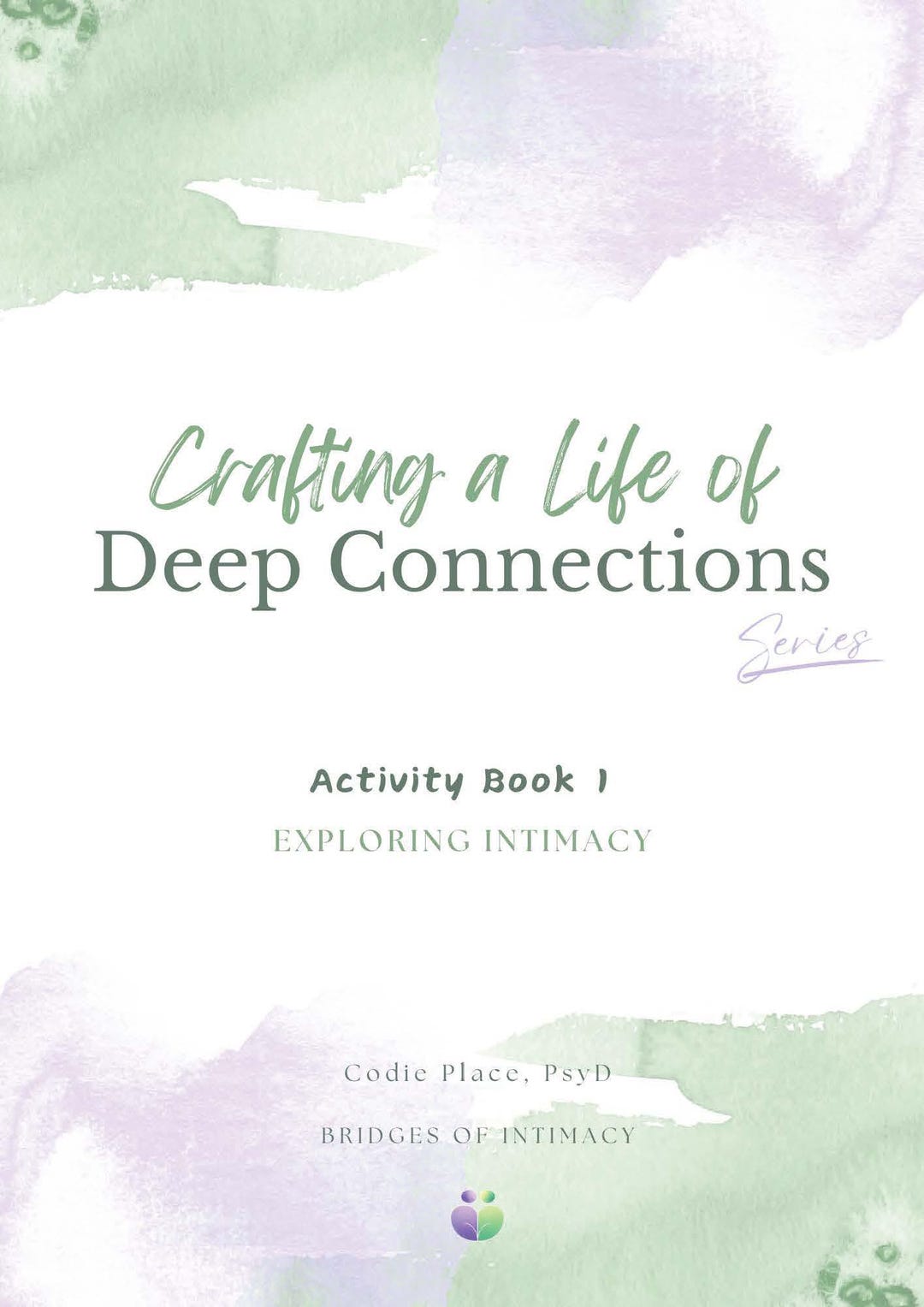 Crafting a Life of Deep Connections: Activity Book 1 Exploring Intimacy ...