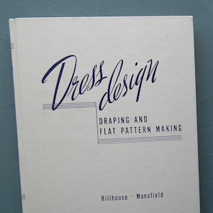 Dress Design Draping and Flat Pattern Making Vintage 1940s Sewing ...