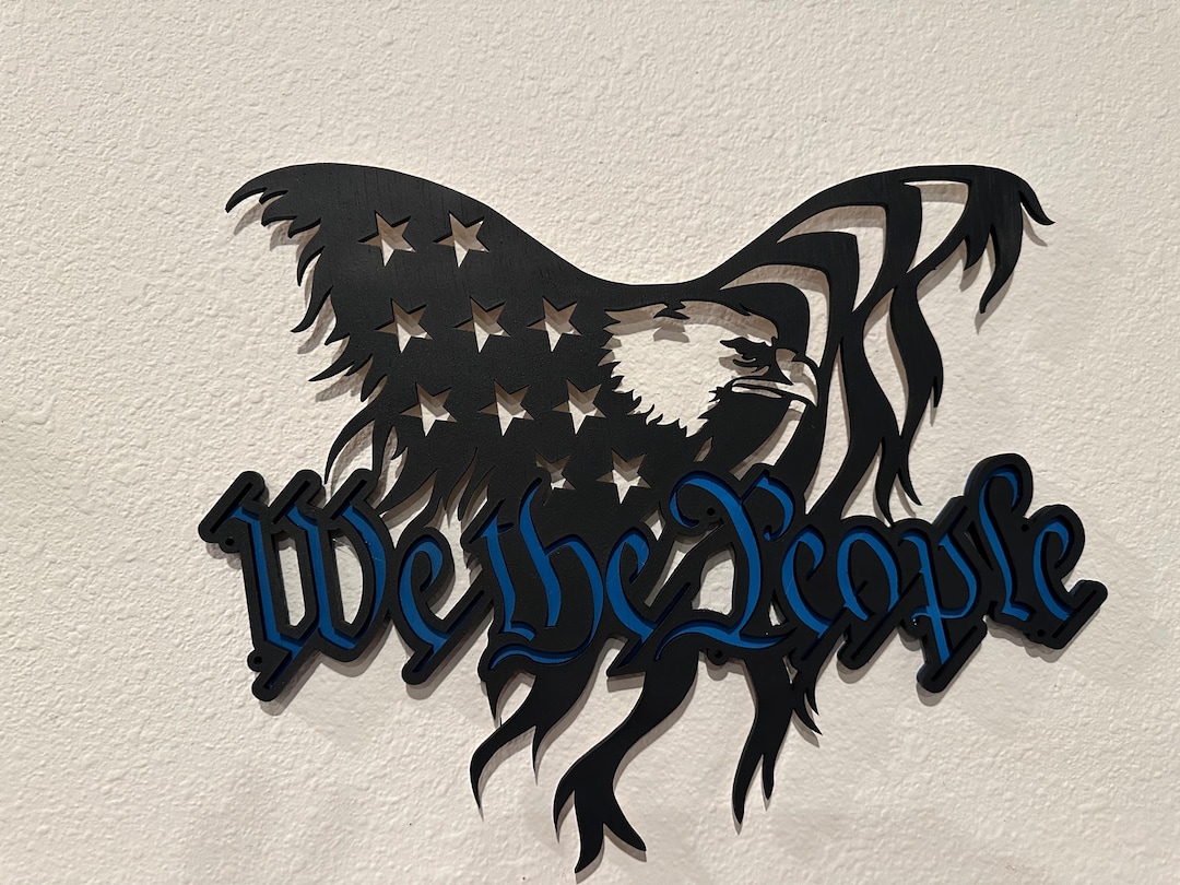 2 Layered we the People Eagle and Flag Cut Out With Blue Lettering. Has ...