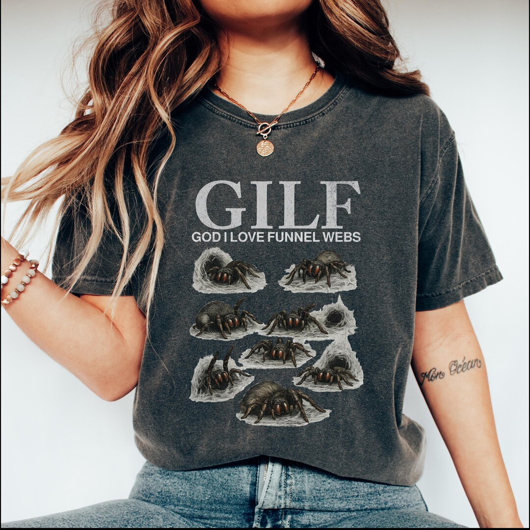 Gilf God I Love Funnel Webs Shirt Funny Spider Lover Tee Arachnid Humor