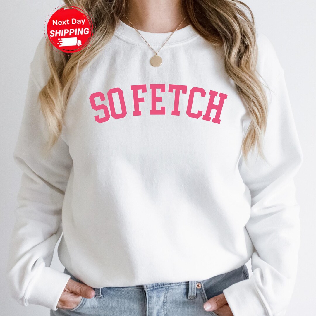 So Fetch Shirt, Mean Girls Shirt, Funny Quote Shirt, Popular Girl ...
