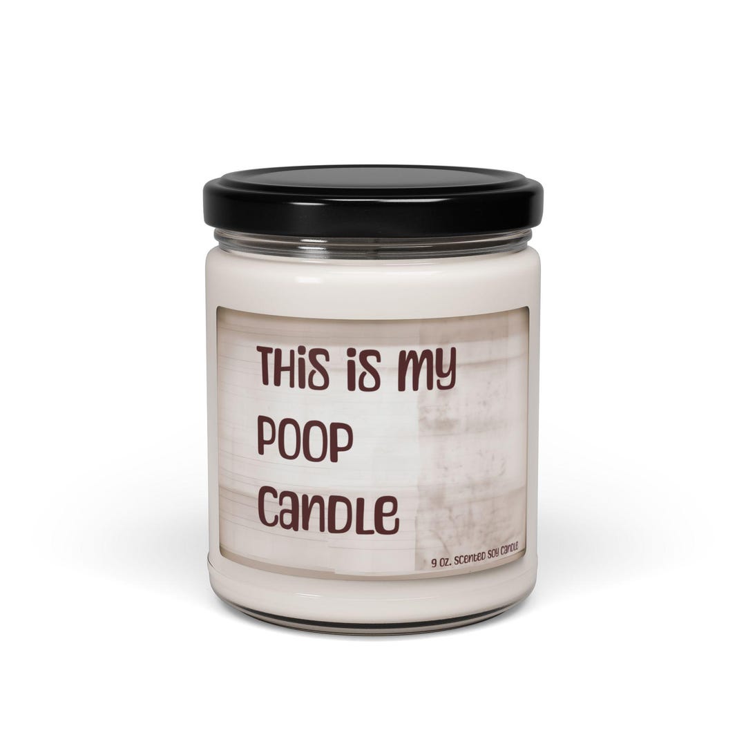 This is My Poop Candle Scented Soy Candle, 9oz, You Can Light a Candle ...