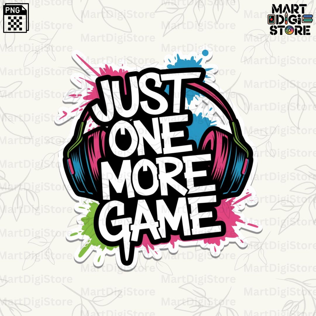 Just One More Game Png, Gamer Sublimation Design, Gaming Community ...