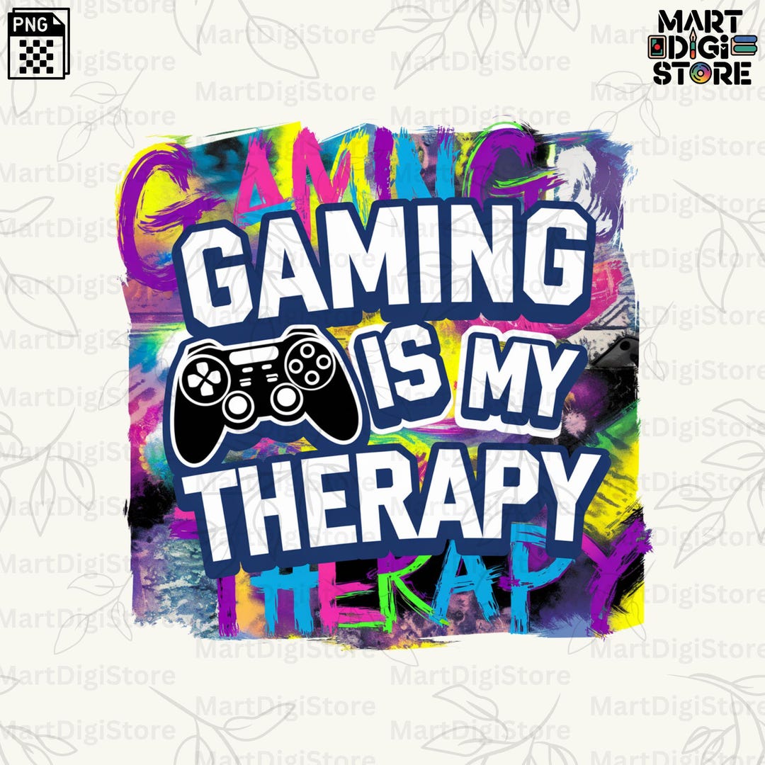 Gaming is My Therapy Png, Gamer Sublimation Design, Gaming Community ...