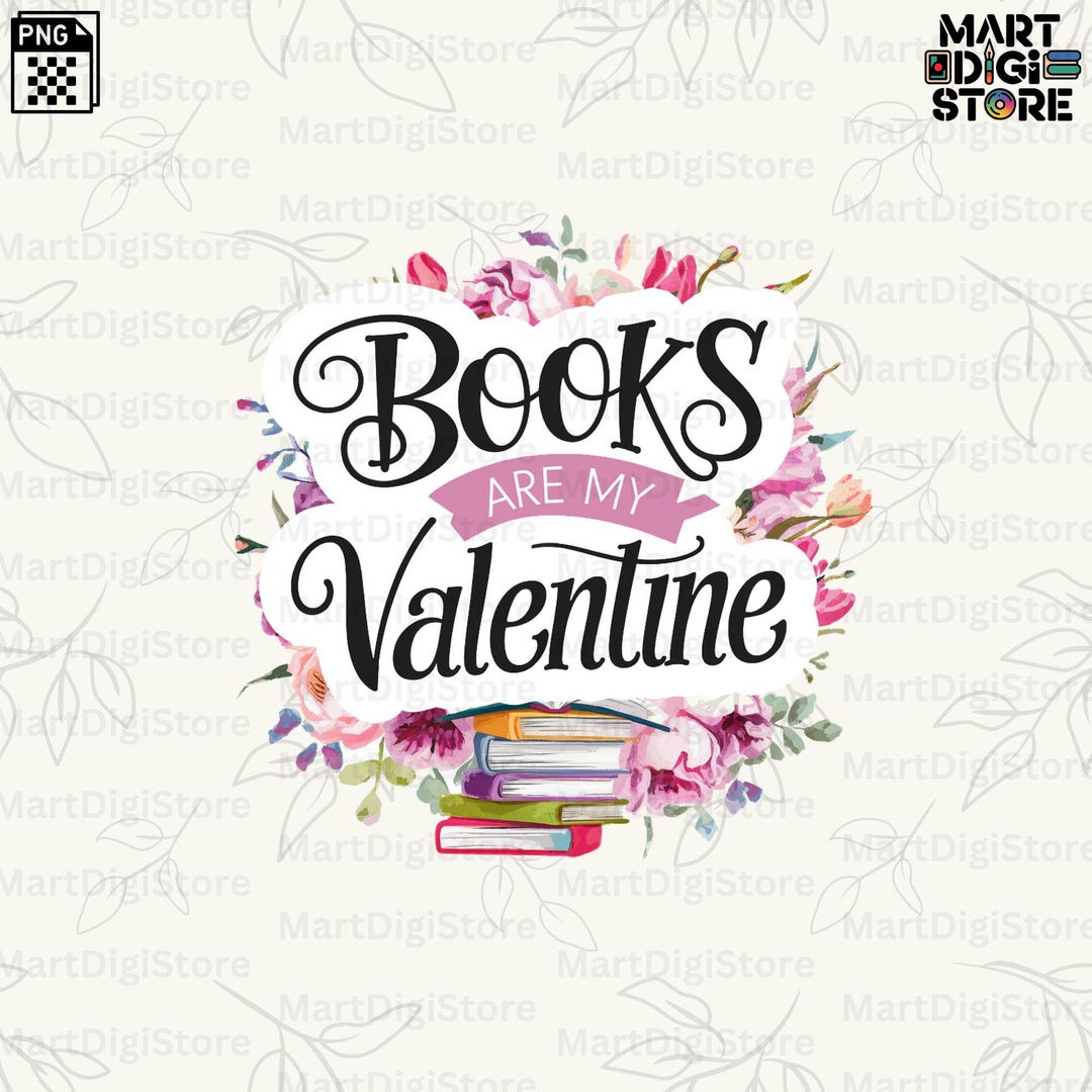 Books Are My Valentine Png, All Booked for Valentines PNG, Valentine ...