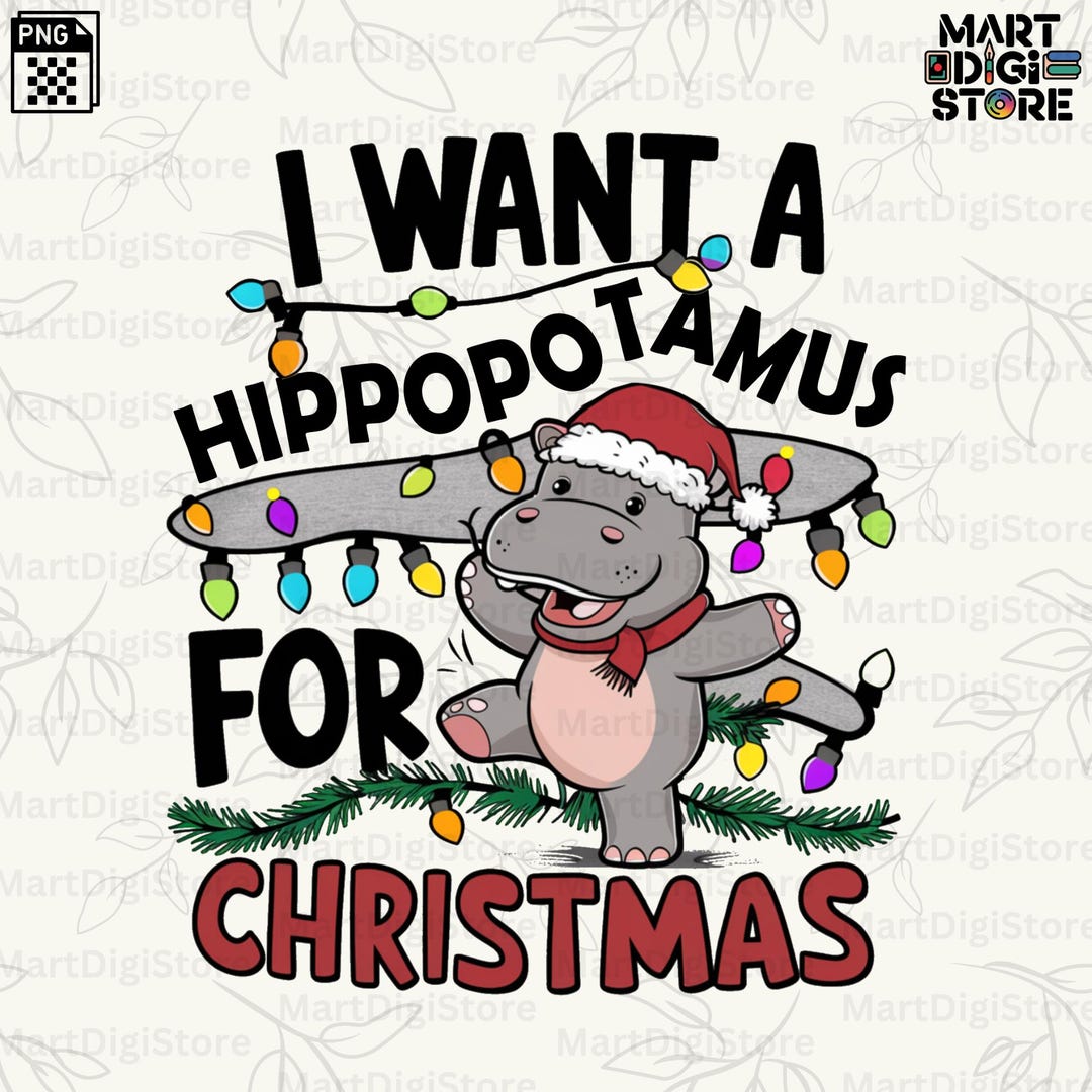 I Want a Hippopotamus for Christmas PNG, Cute Christmas Png, Holiday ...