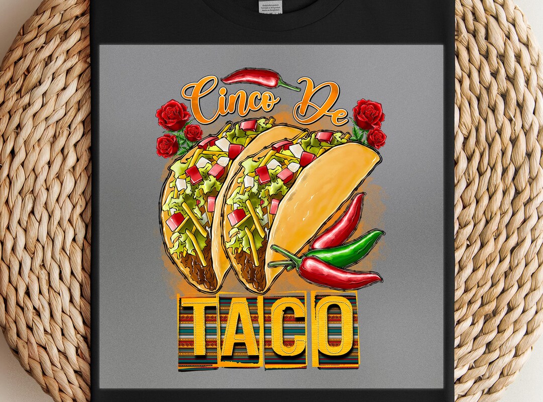 Cinco De Taco DTF Transfer, Mexican Food Lover Print, Spicy Taco Party Design, Fiesta ...