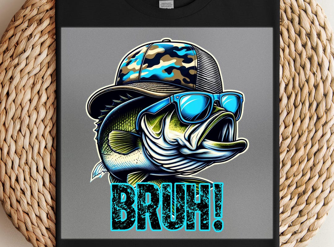 Bruh Fish DTF Transfer, Cool Bass With Hat and Shades, Funny Fisherman ...