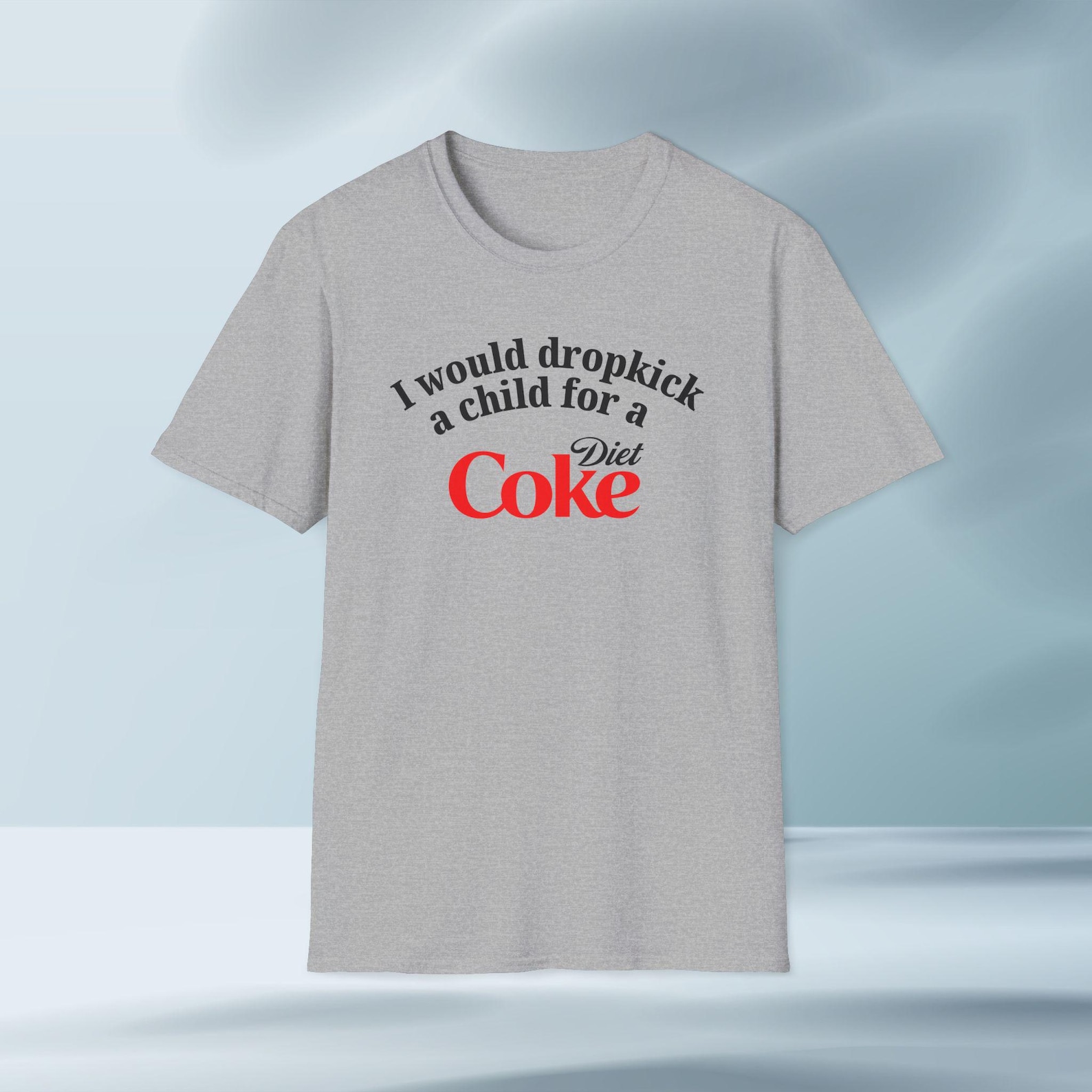 I'd Dropkick a Child for a Diet Coke Drink Graphic Tee Funny Gift ...