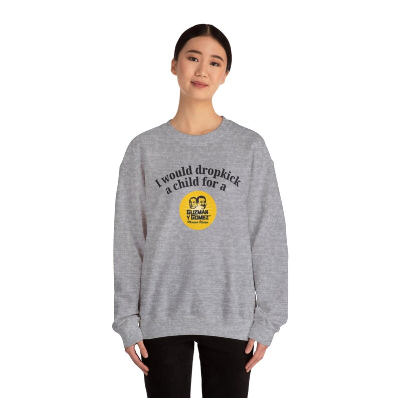 I'd Dropkick a Child for a Guzman Y Gomez Drink Graphic Sweatshirt ...