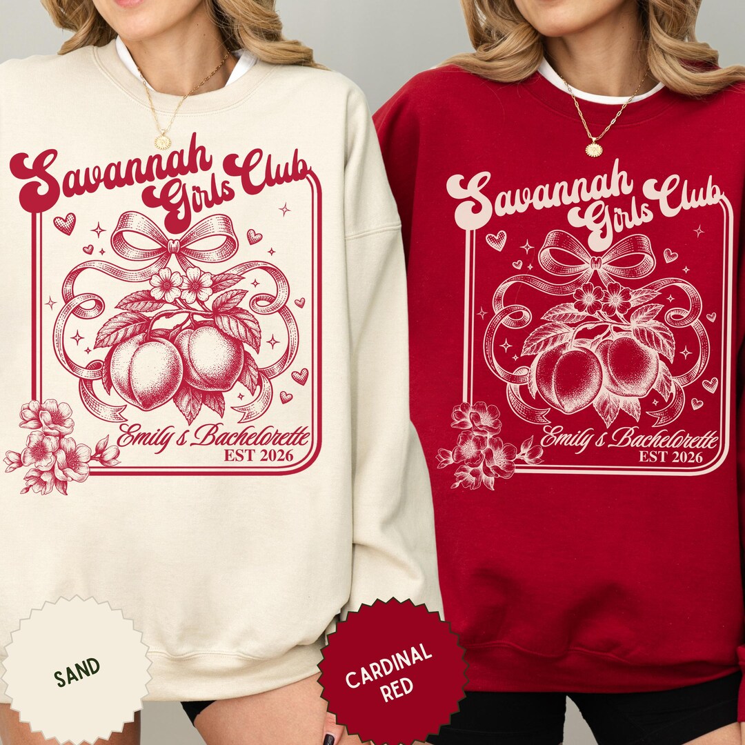Savannah Valentine Bachelorette Sweatshirt: Custom Peach Girls Club ...