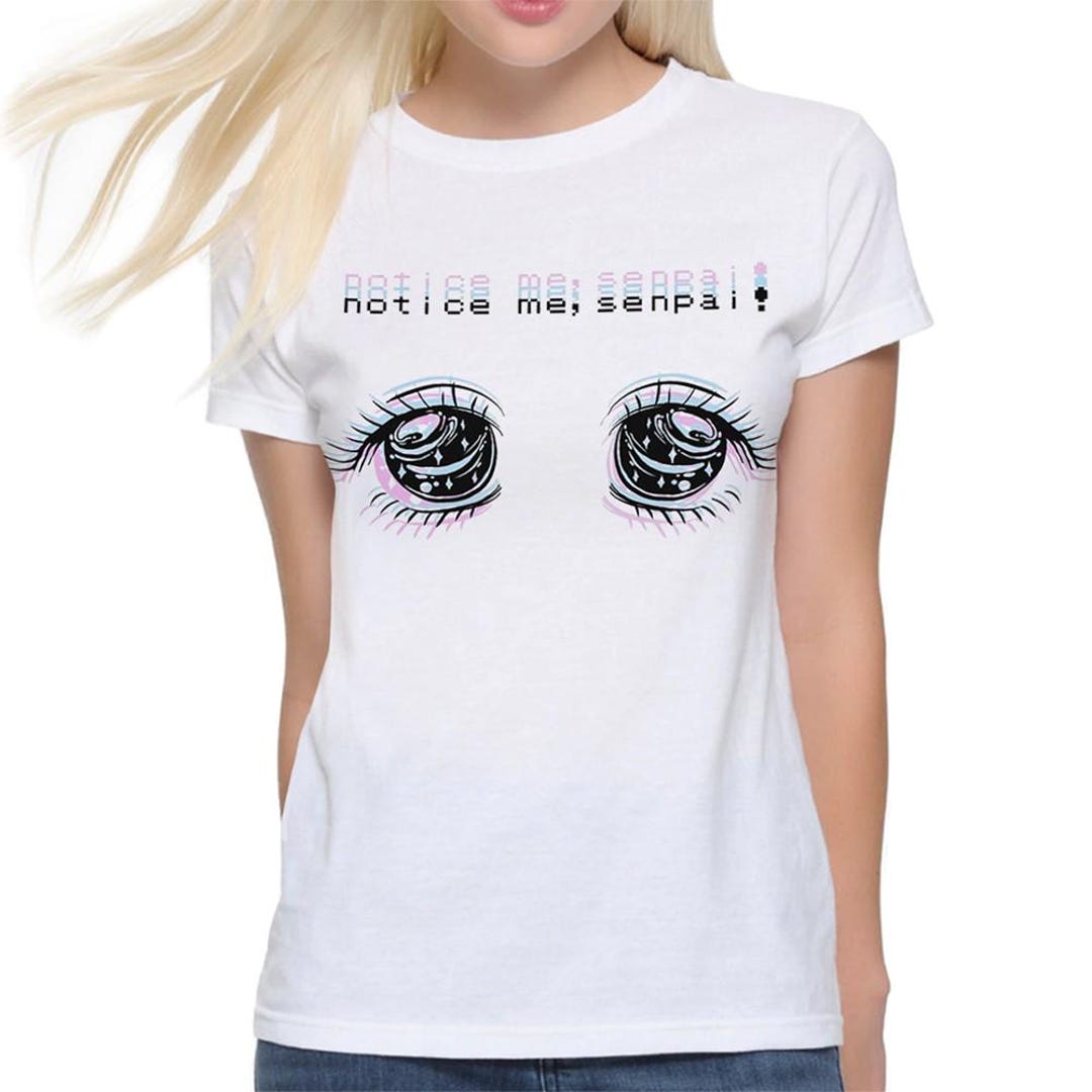 Notice Me Senpai Anime Eyes T-shirt, Men's and Women's Sizes (ANI ...
