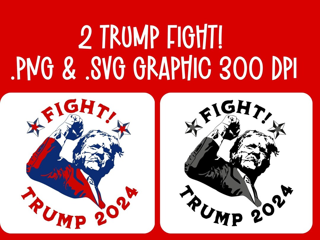 President Trump Fight Graphic Png Assassination Attempt Trump Svg MAGA ...