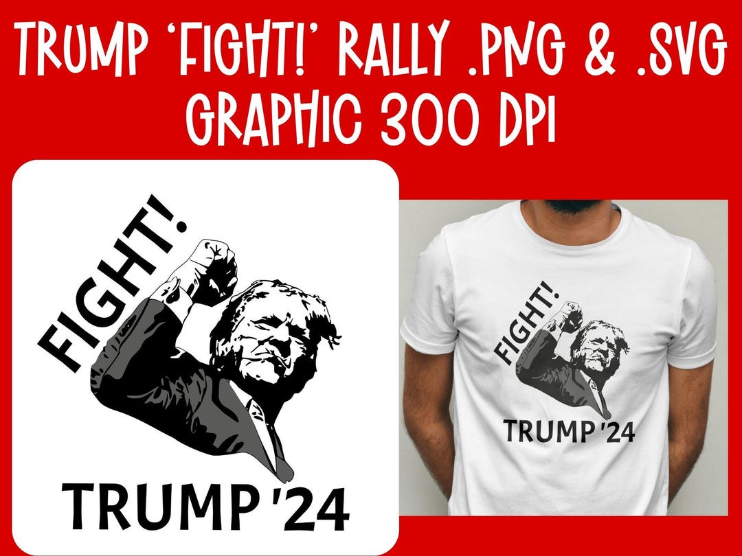 President Trump Fight Graphic Png Assassination Attempt Trump Svg MAGA ...