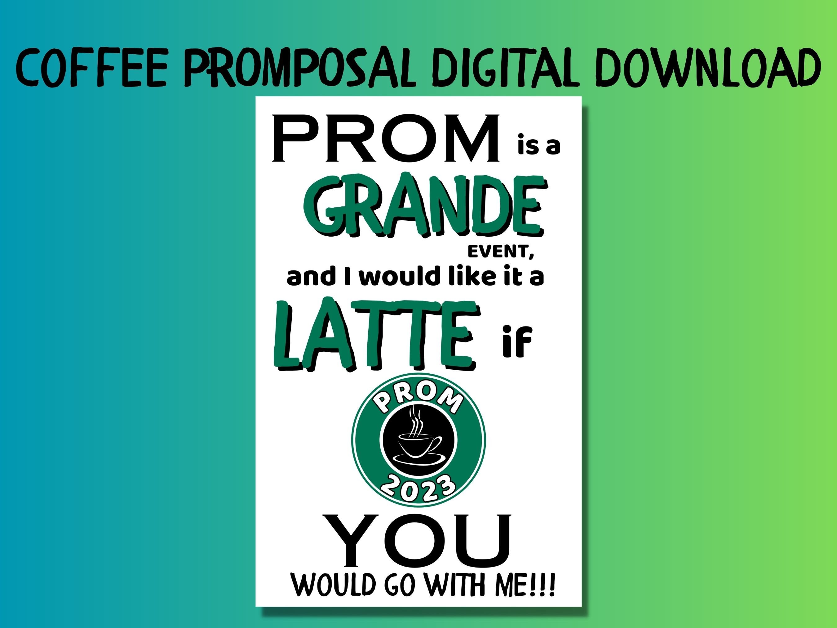 Promposal Poster DIGITAL DOWNLOAD, Coffee Prom Invite, Latte Prom 2023 ...