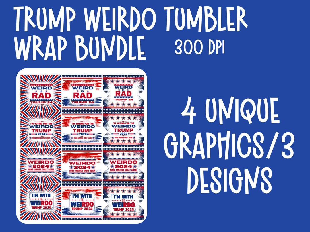 Trump Tumbler Wrap Bundle Weird is Rad Tumbler Wrap Bundle 20 Oz ...