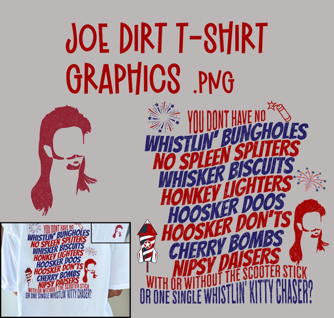 Joe Dirt Svg Graphic Clipart 4th of July Fourth T-shirt Graphics POD ...