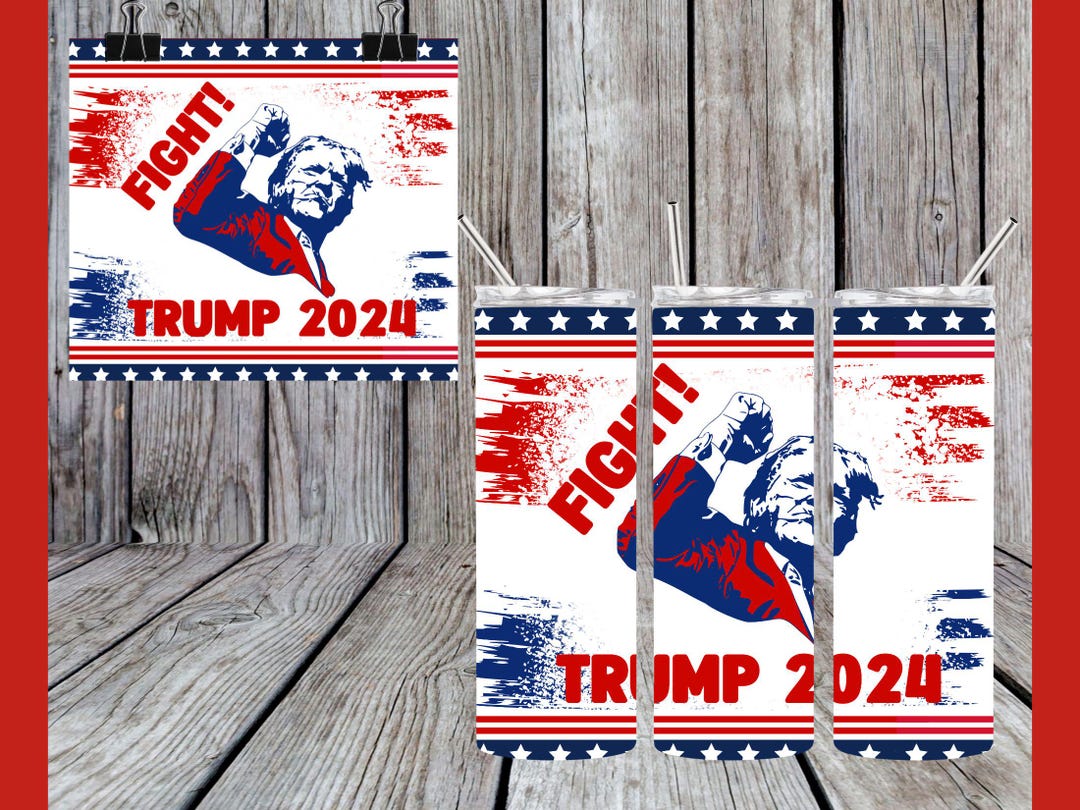 Fight Trump Tumbler Wrap 20 Oz President Donald Trump Rally Vote 2024 ...
