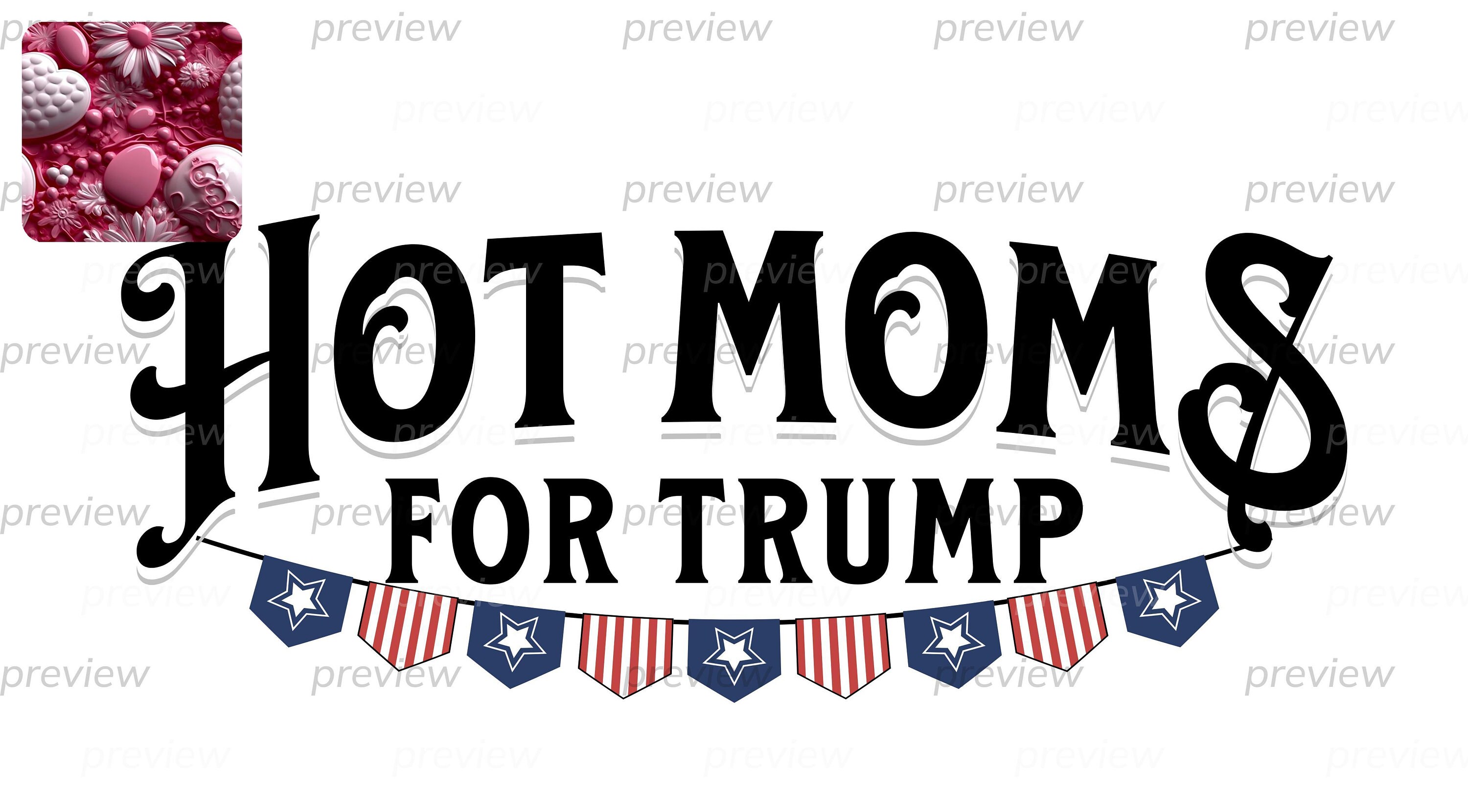 Maga Mama Graphic Bundle Png Hot Moms for Trump Pod Tshirt Design ...