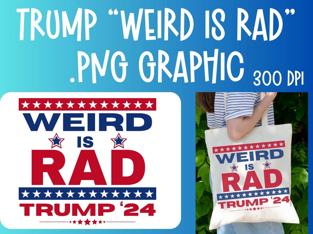 Weird is Rad Trump Graphic Png Donald Trump 2024 Png JD Vance MAGA Pod ...